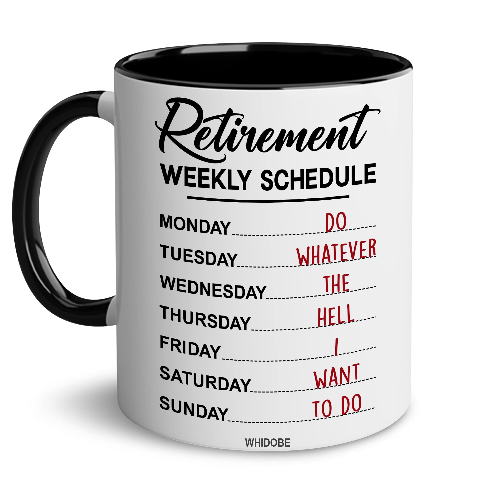 WHIDOBE Funny Retirement Gift Mug Retirement Weekly Schedule Mug for Women Men Dad Mom Retired Calendar Mug for Coworkers Office Family Idea Her Nurse Mothers Day Birthday Anniversary Christmas 11oz