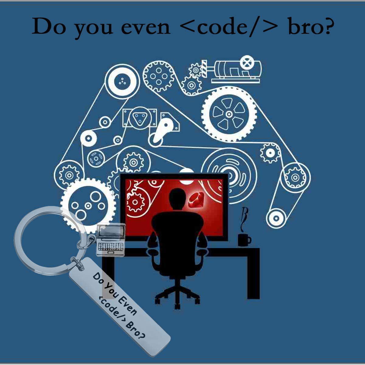 Programmer Gift Coder Gift Computer Science Tech Web Developer Gift IT Gift Computer Nerd Gifts Do You Even Code Bro (Programmer Keychain)