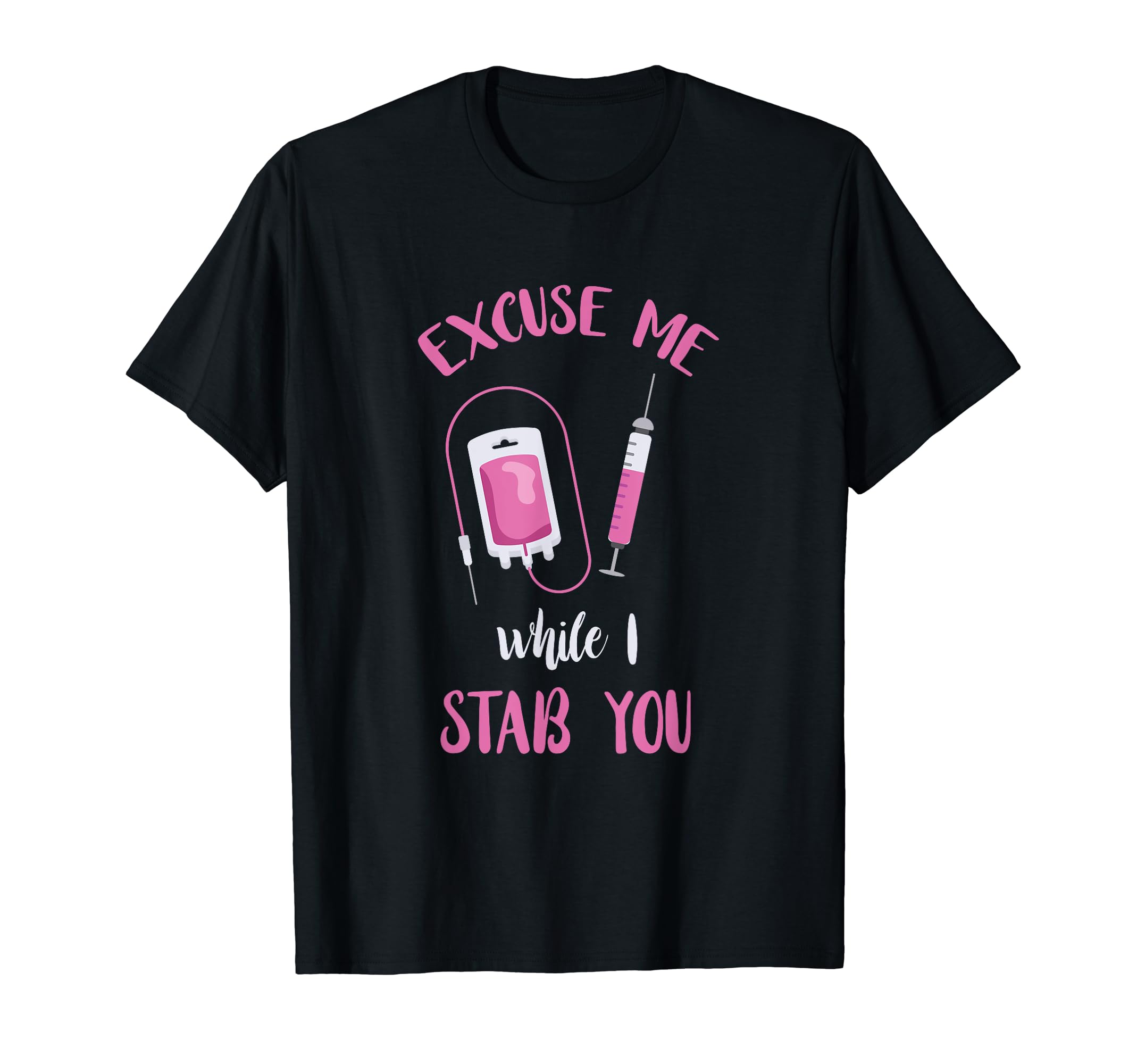 Phlebotomy Doctor Excuse Me Syringe Blood Phlebotomist T-Shirt