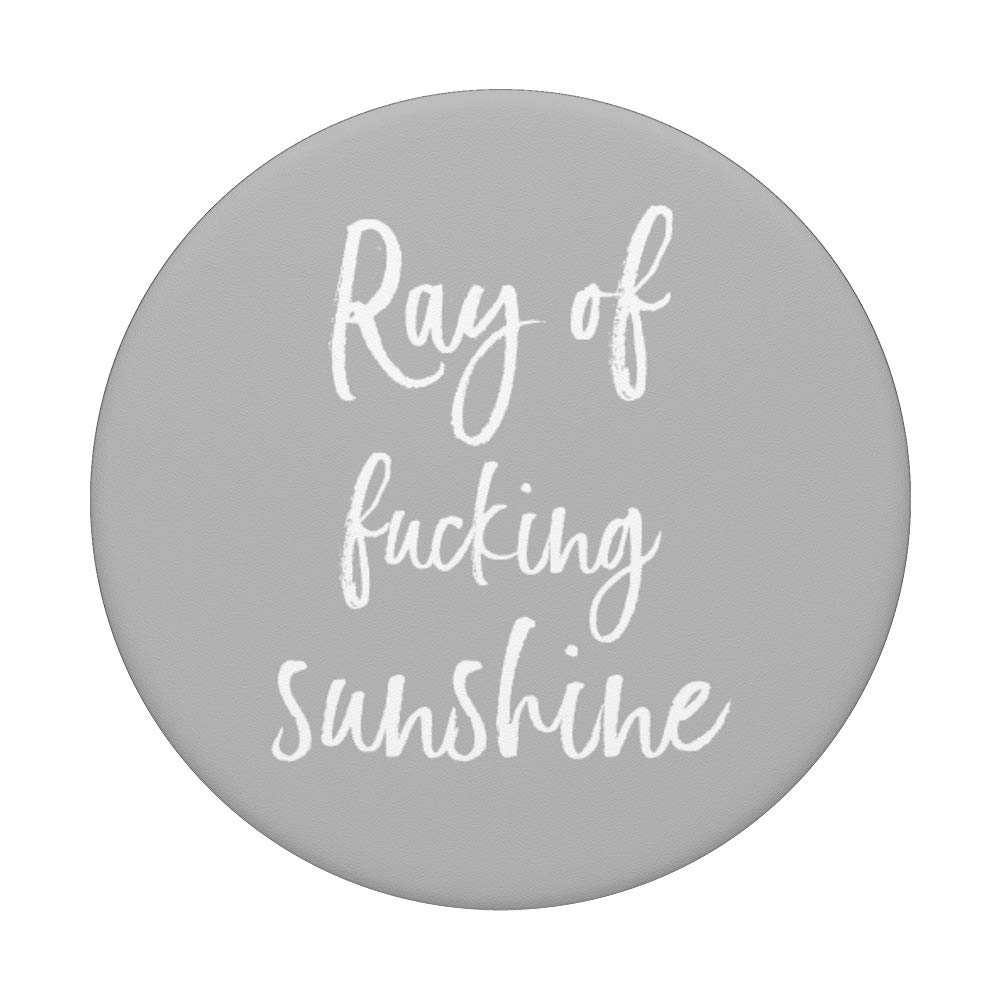 Ray of Fucking Sunshine Funny Swear Curse Cuss Word Gray PopSockets PopGrip: Swappable Grip for Phones & Tablets