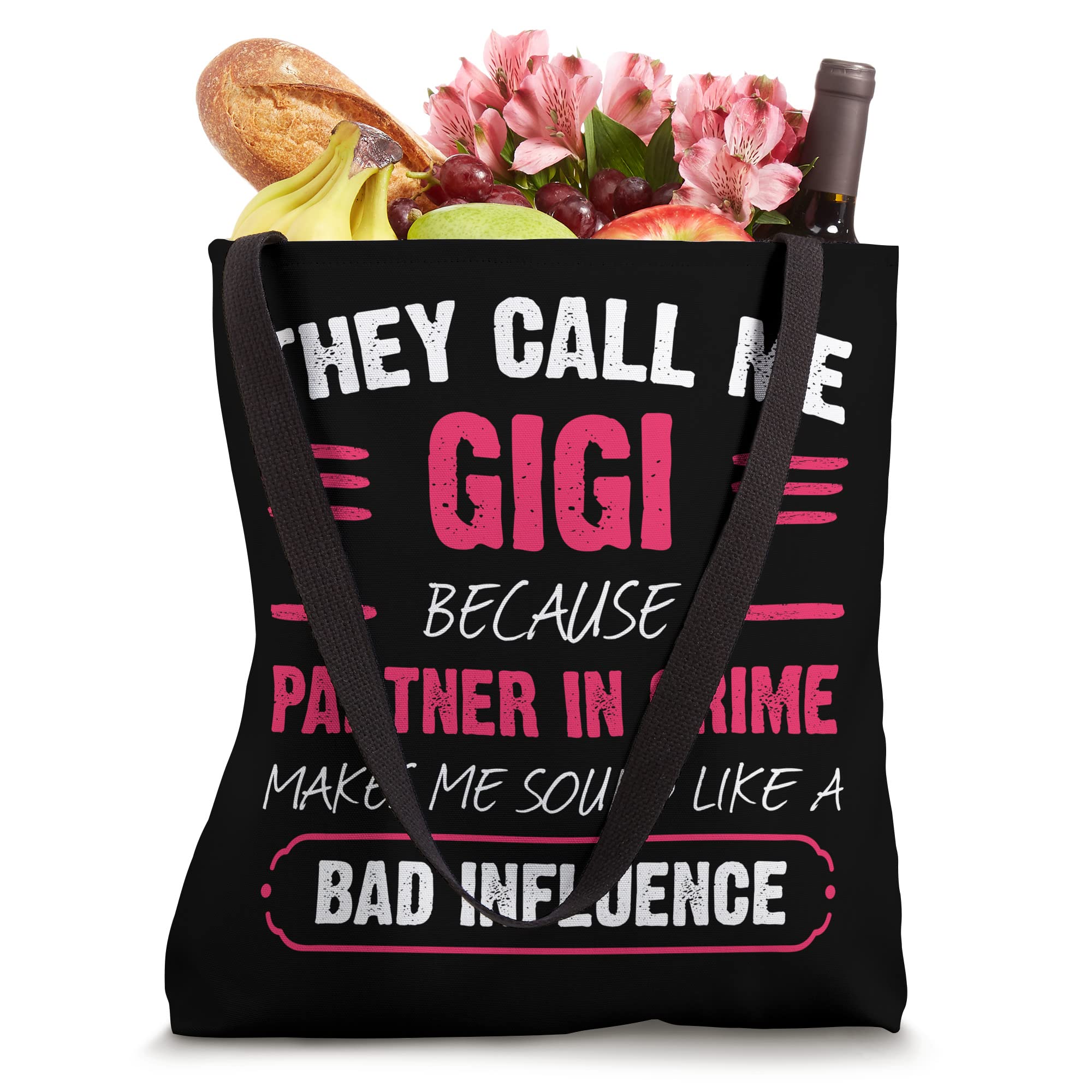 They Call Me Gigi Because Partner In Crime Funny Tote Bag