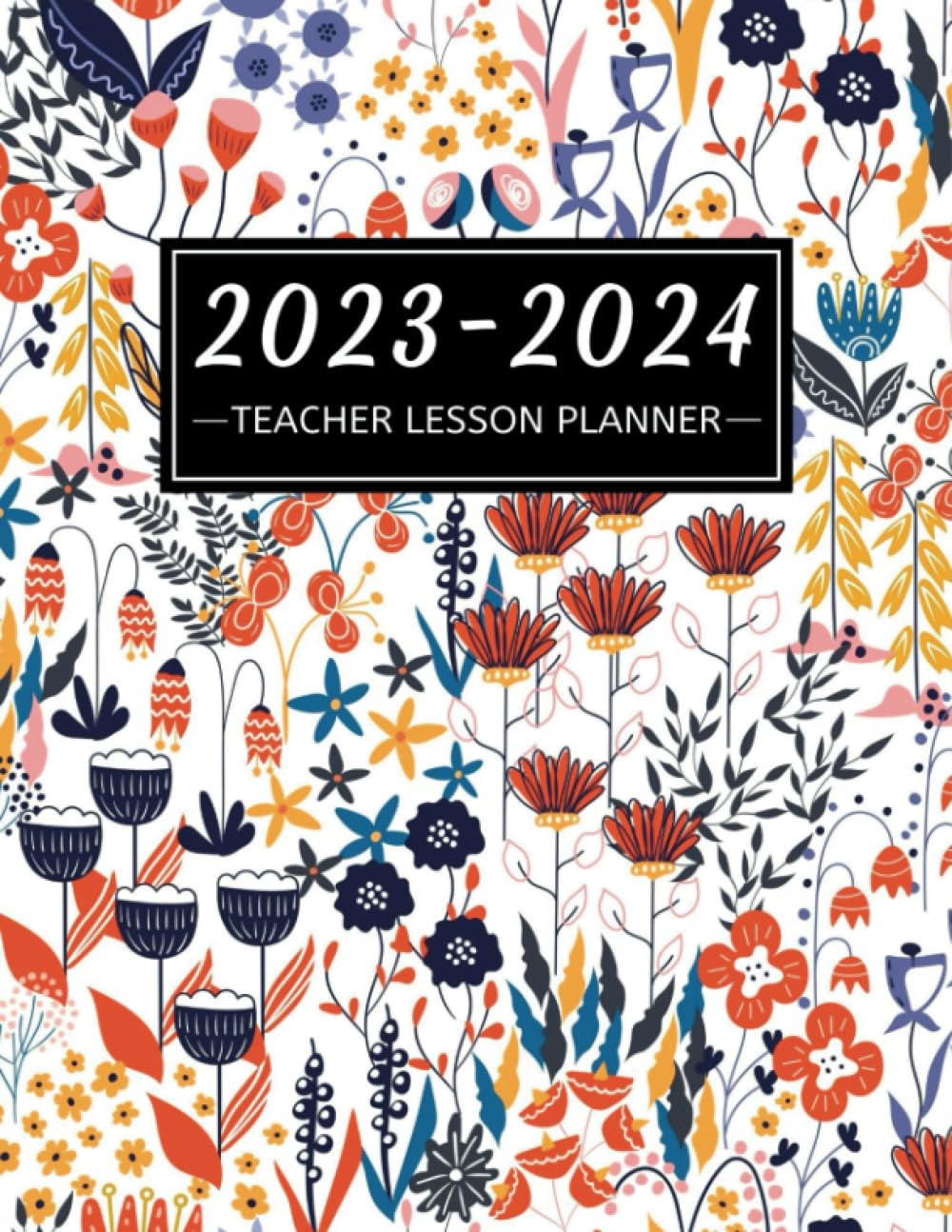 Teacher Lesson Planner 2023-2024: July to June Weekly & Monthly Class Organizer for Teachers
