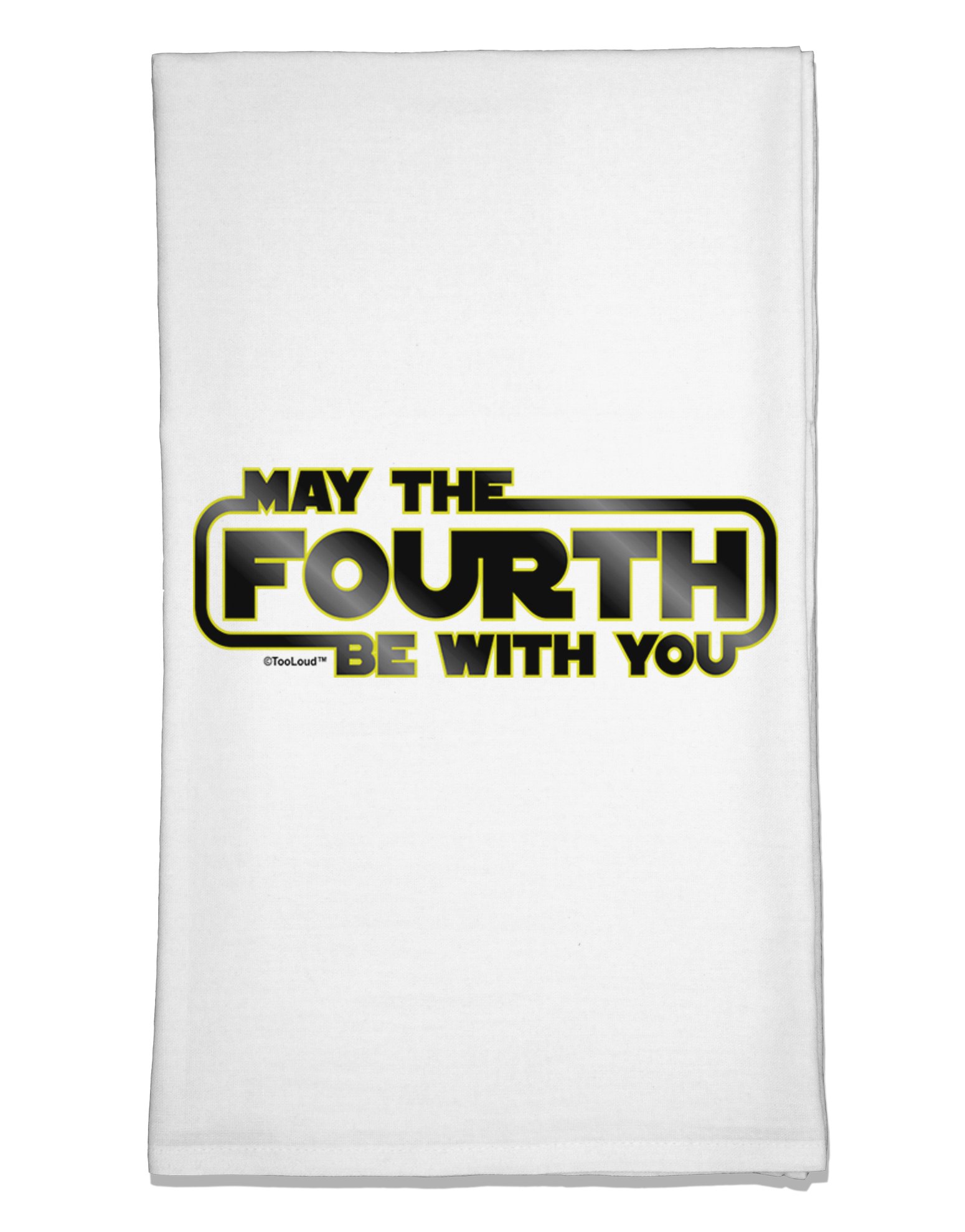 TooLoud May The Fourth Be with You Flour Sack Dish Towel