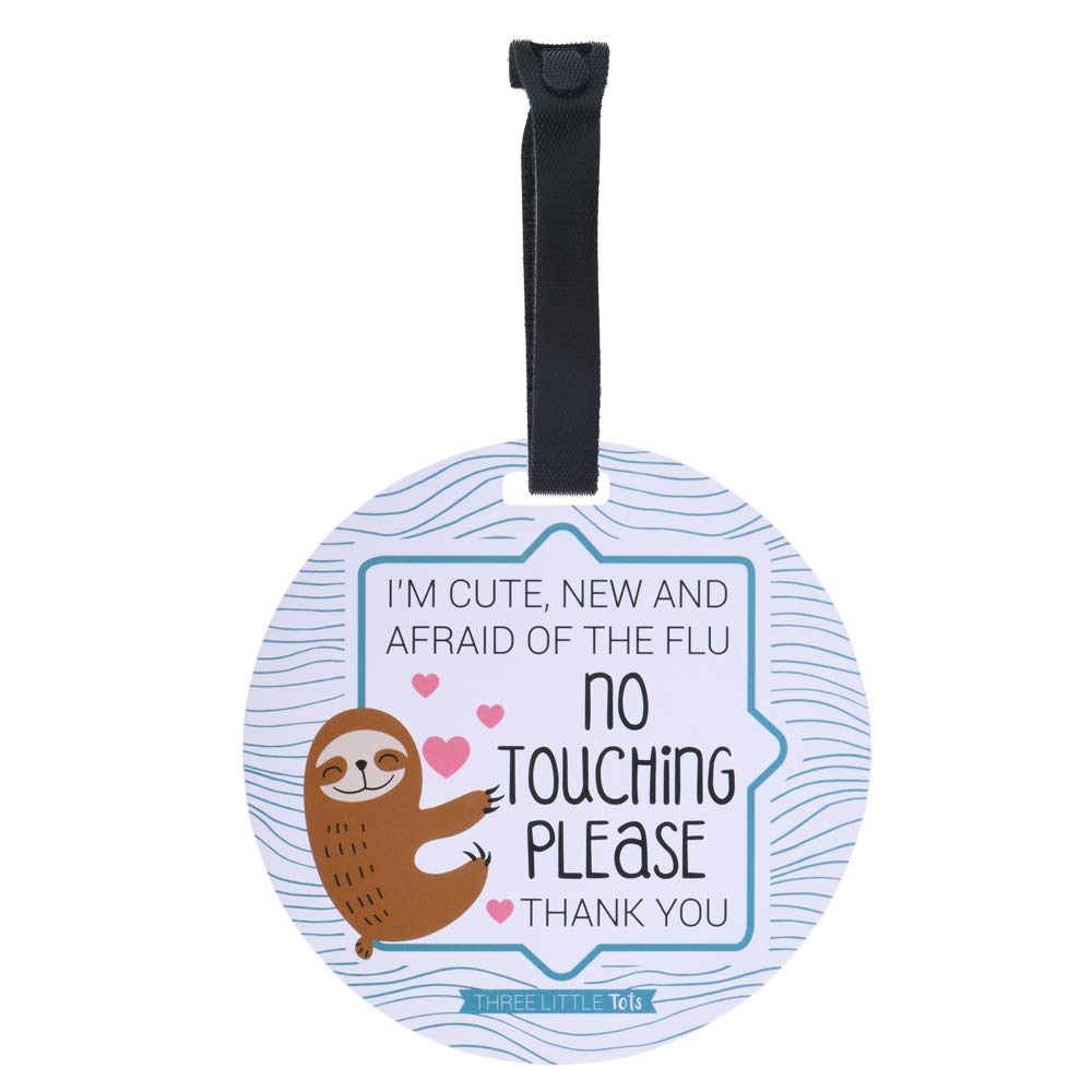 THREE LITTLE TOTS β Sloth Stop No Touching Baby Car Seat Sign or Stroller Flu Tag - CPSIA Safety Tested