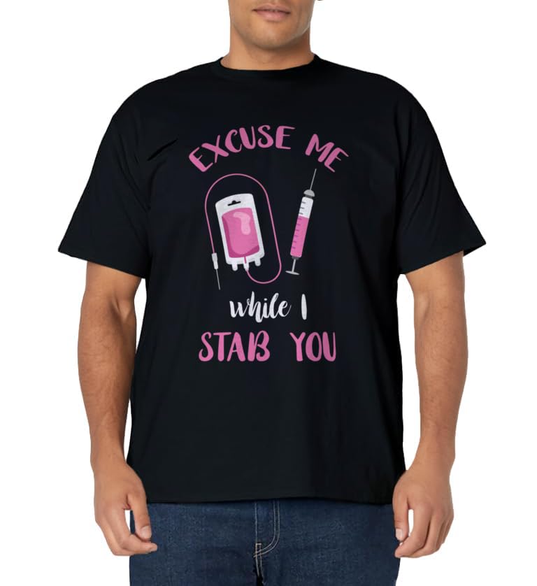 Phlebotomy Doctor Excuse Me Syringe Blood Phlebotomist T-Shirt