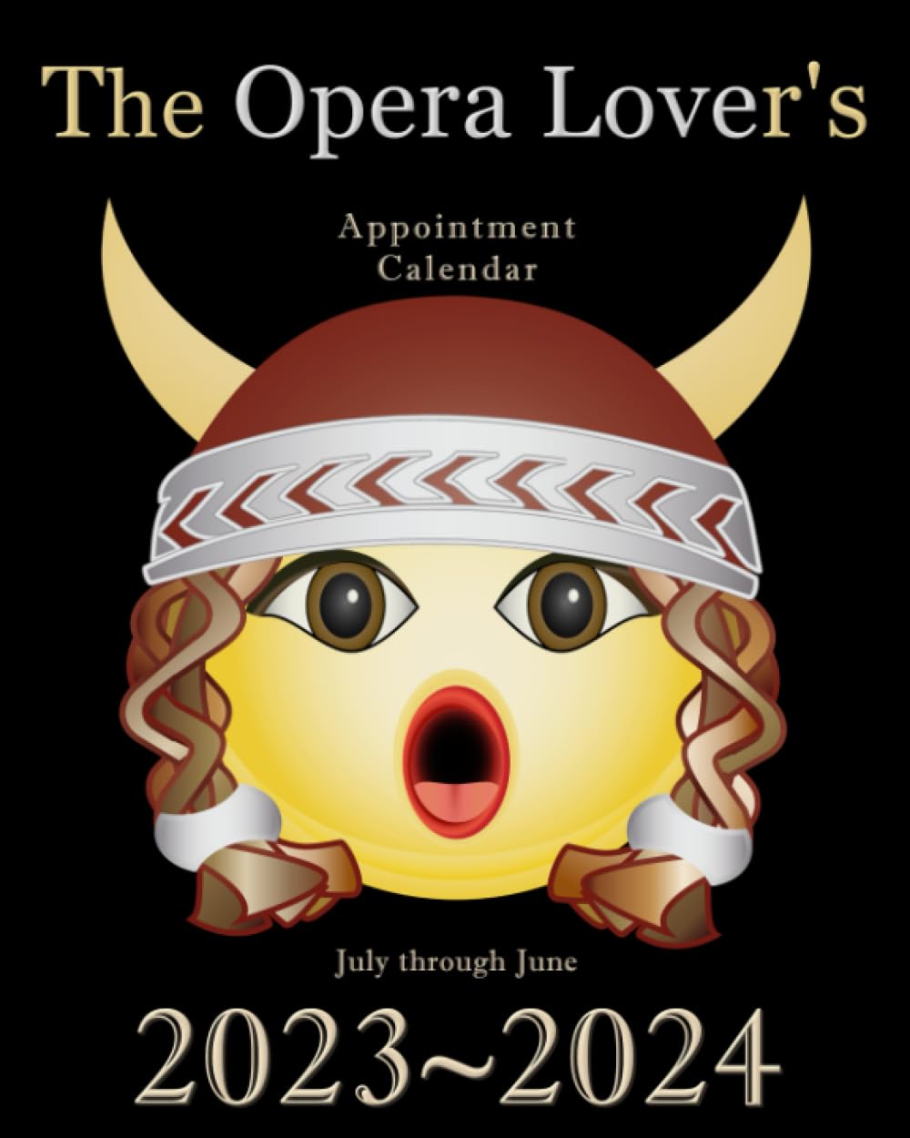 THE OPERA LOVER'S Appointment Calendar 2023-2024: Monthly Weekly Daily Planner from July 2023 to June 2024, Appointment Scheduler Calendar with ... Anniversaries, & Inspirational Quotations