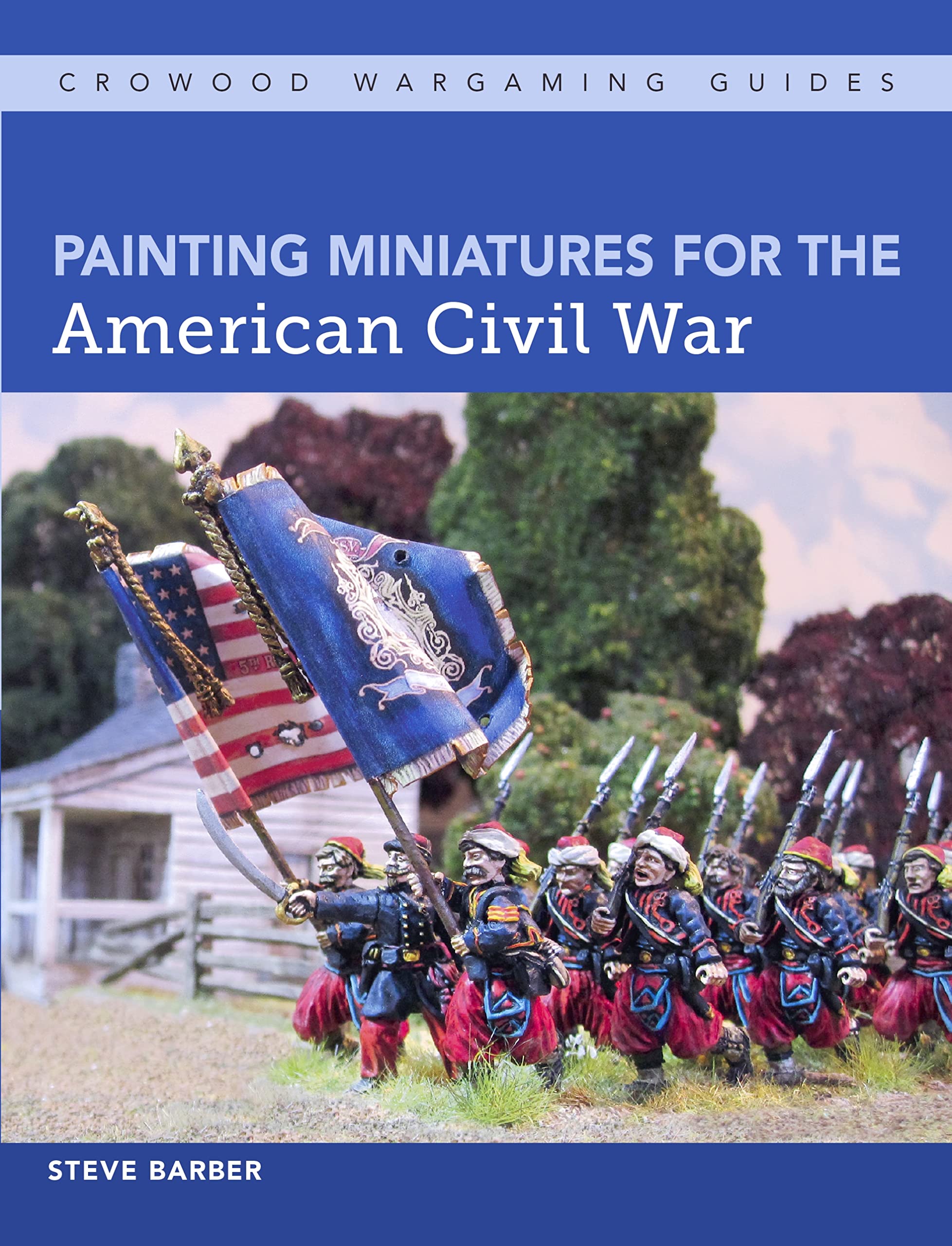 Painting Miniatures for the American Civil War (Crowood Wargaming Guides)