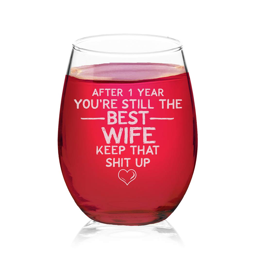 Veracco After 1 Year You're Still The Best Wife Stemless Wine Glass For Her Birthday Present Funny Reminder Of Our First Year Together First Anniversary (Clear, Glass)
