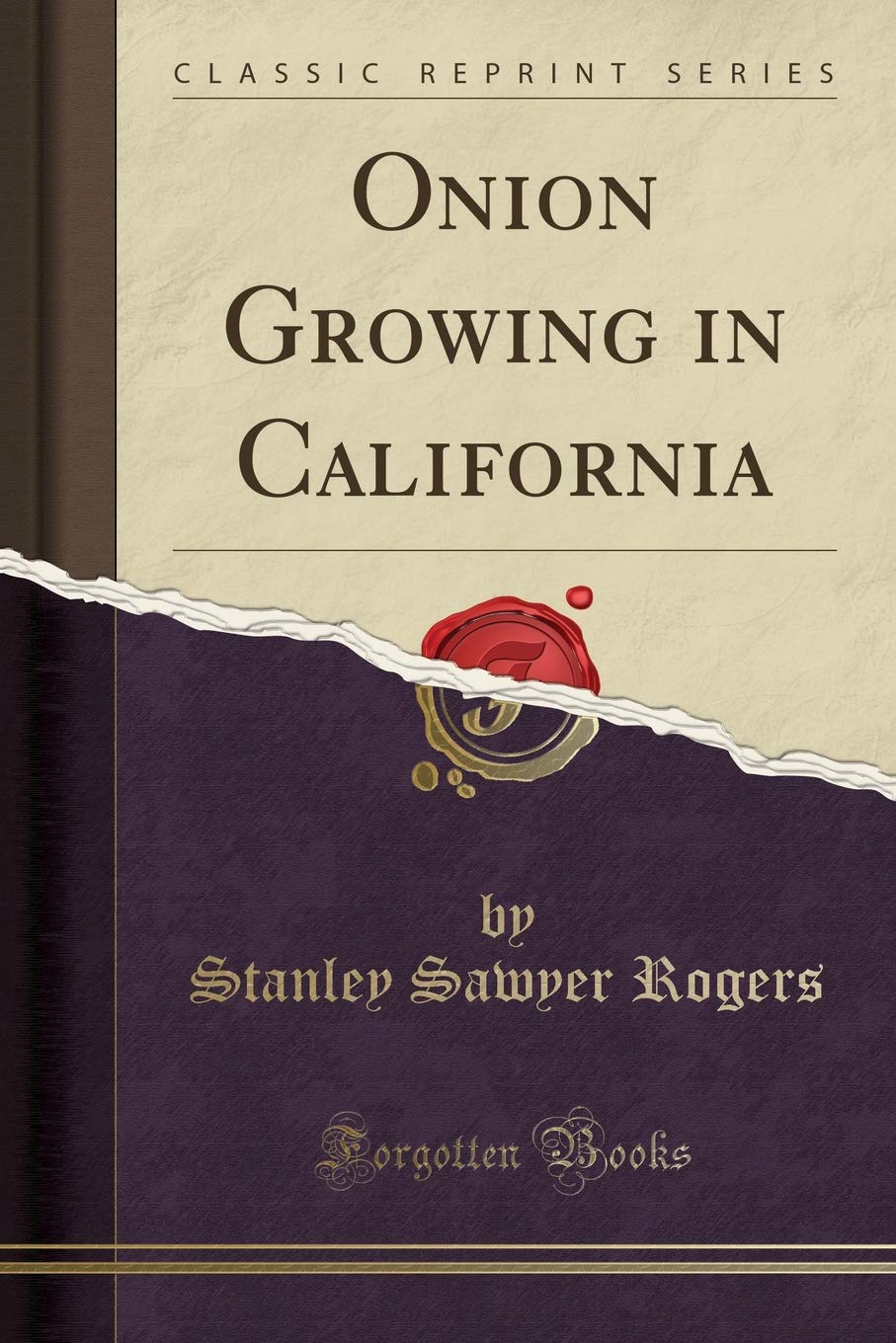 Onion Growing in California (Classic Reprint)
