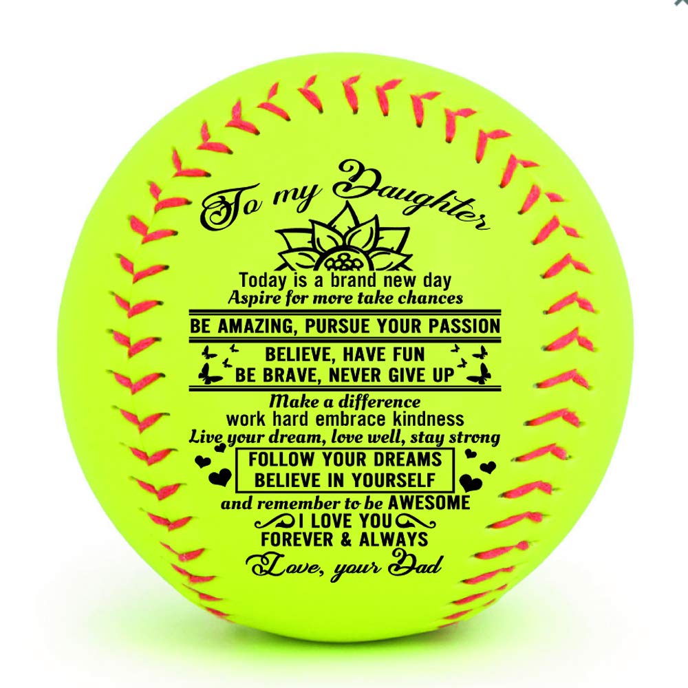 to My Daughter, Today is a Day Aspire for More take Chances --Love Your dad--Softball Gifts