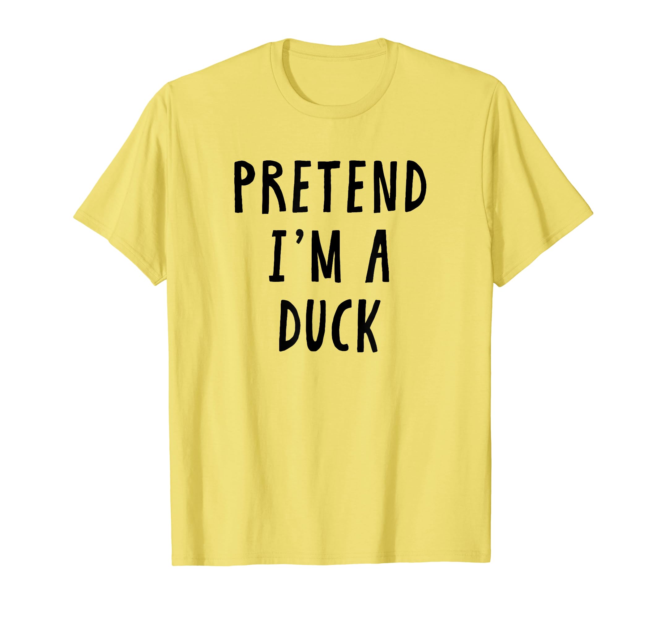 Pretend Im A Duck Costume Women Men Kids Halloween Costume T-Shirt