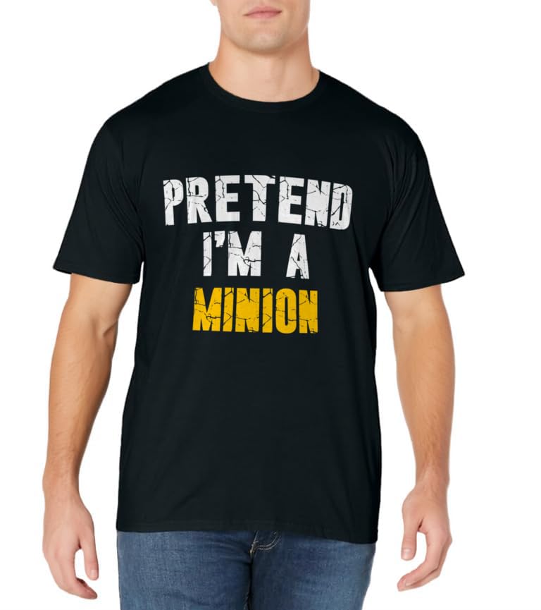 Pretend I'm a Minion Hassle-Free Holiday Costume T-Shirt