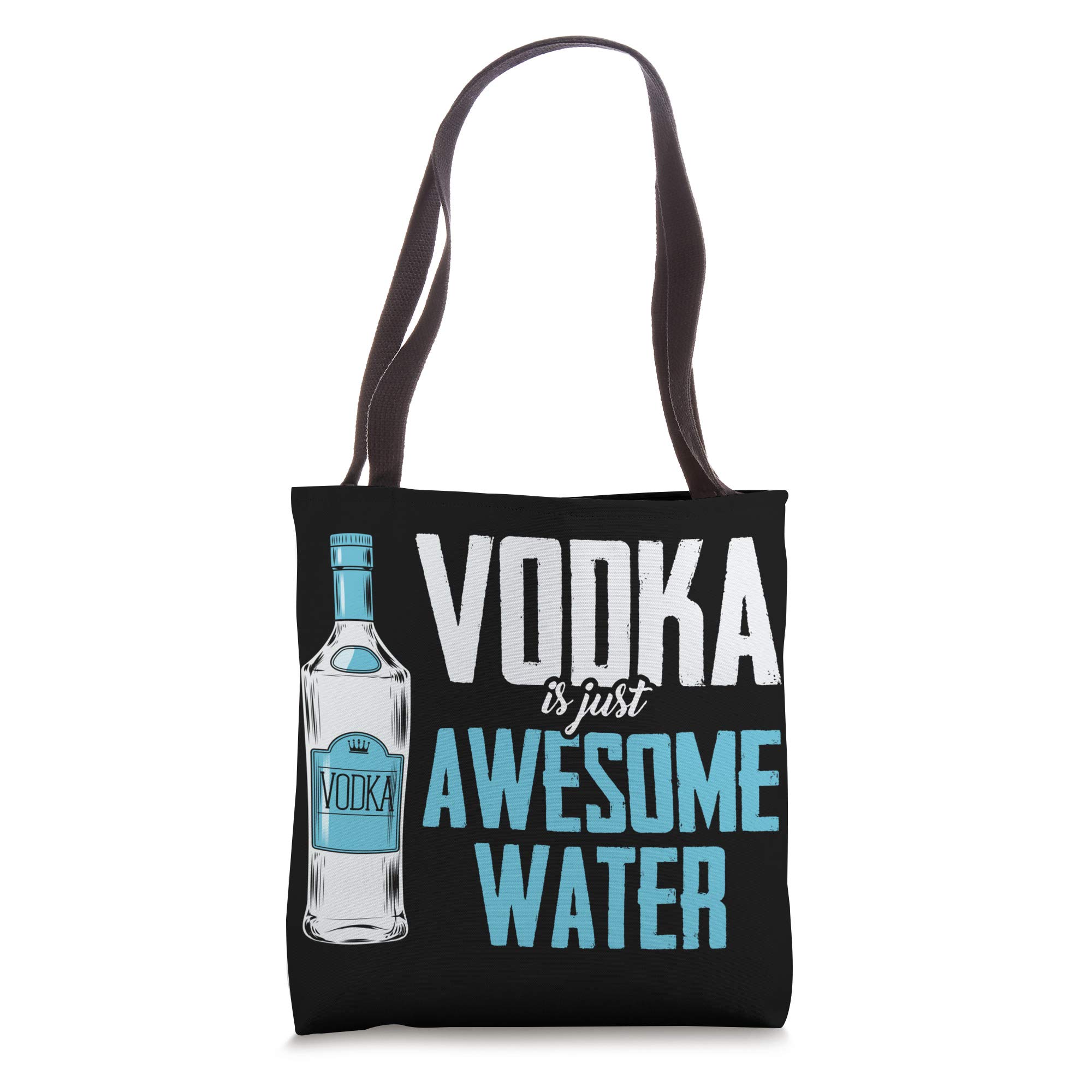 Vodka Is Just Awesome Water Funny Alcohol Drinking Party Tote Bag