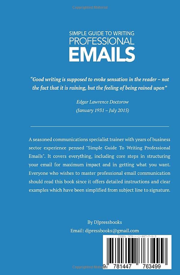 Simple Guide to Writing Professional Emails: Definitive Steps to Composing Winning Professional Emails to Get What You Want!