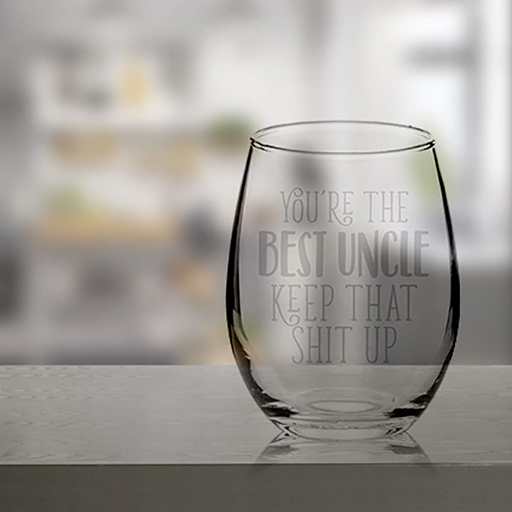 Verraco You're The Best Uncle Keep That Shit Up Stemless Wine Glass Funny Birthday Father's Day For Dad Grandpa Stepdad Uncle (Clear, Glass)