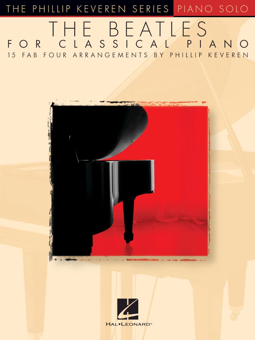 The Beatles for Classical Piano: arr. Phillip Keveren The Phillip Keveren Series Piano Solo
