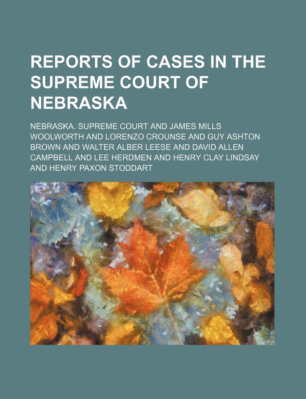 Reports of Cases in the Supreme Court of Nebraska (Volume 63)