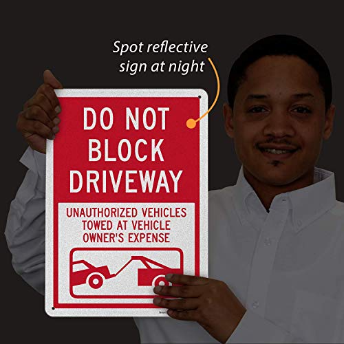 SmartSign “Do Not Block Driveway - Unauthorized Vehicles Towed At Vehicle Owner's Expense” Sign | 10" x 14" Engineer Grade Reflective Aluminum