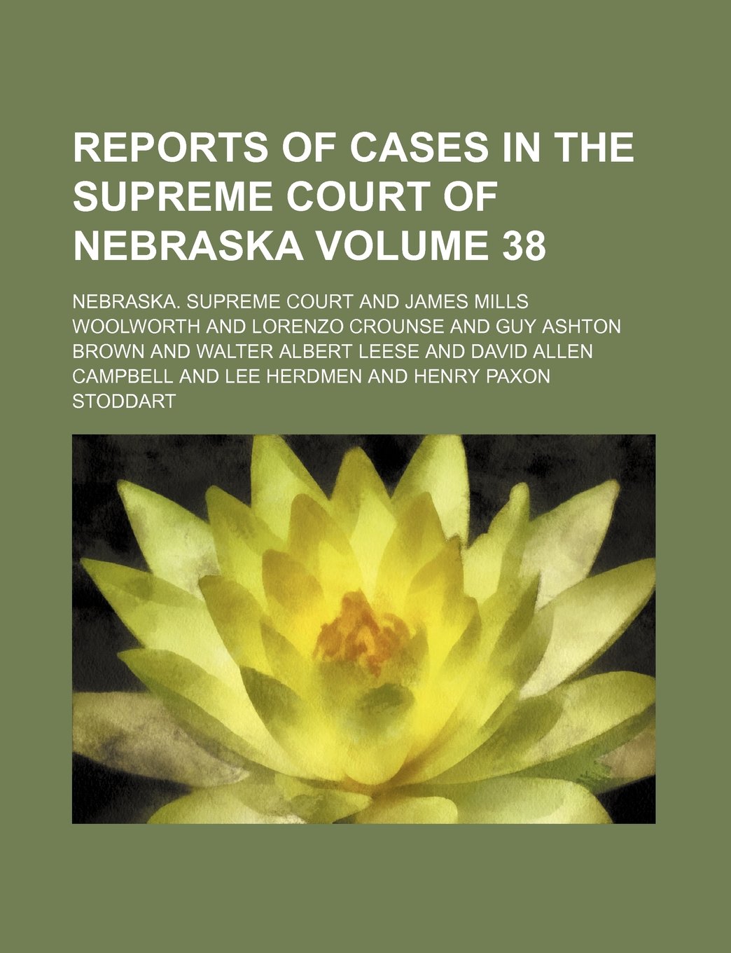 Reports of Cases in the Supreme Court of Nebraska Volume 38