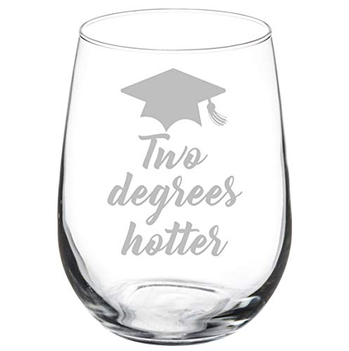 Wine Glass Goblet Two Degrees Hotter Funny Graduation (17 oz Stemless)