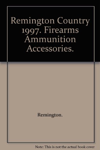 Remington Country 1997. Firearms Ammunition Accessories.