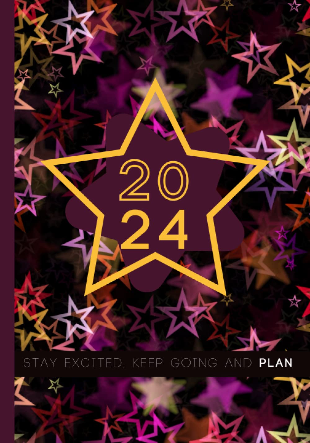 Weekly and Monthly Planner 2024: Medium Sized Scheduler & Organizer, 7 x 10, Jan 2024 - Dec 2024, Monthly and Weekly Goals with Focus Points, Agenda, Diary, Star Design