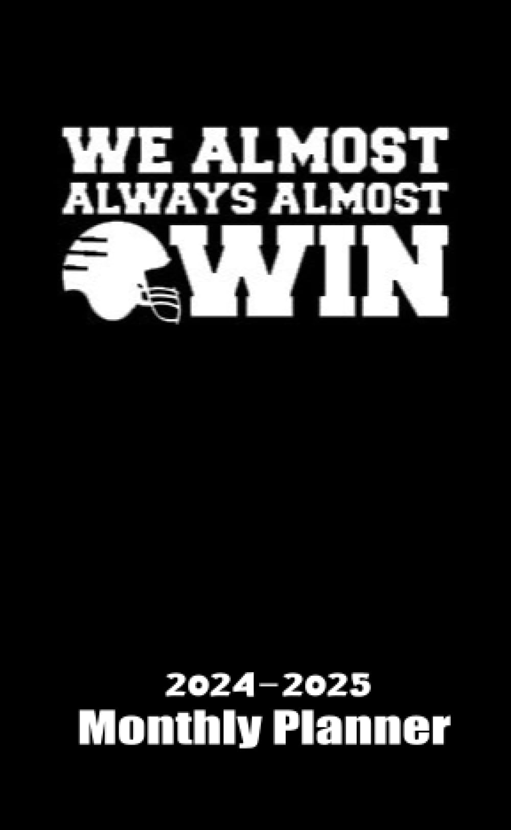 We Almost Always Almost Win: 2 year Pocket Calendar January 2024 to December 2025 | Rugby Cover