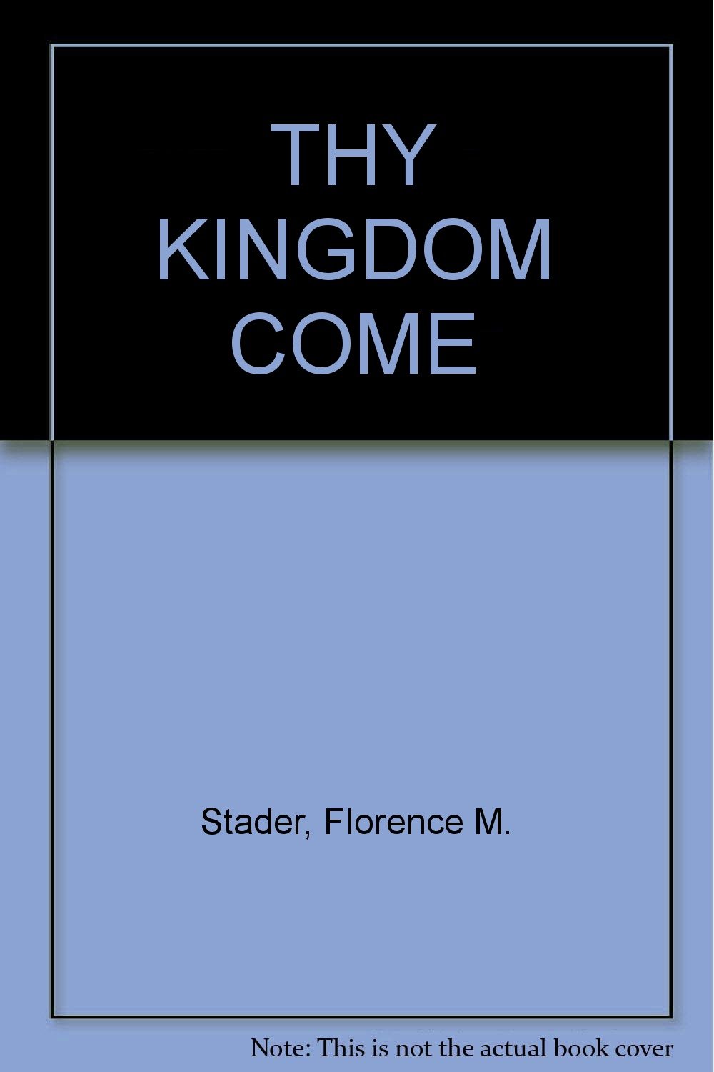 THY KINGDOM COME