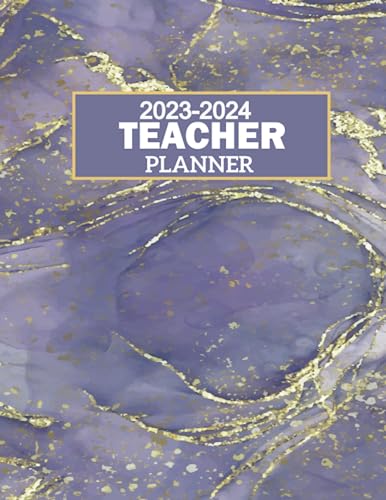Teacher Planner 2023-2024: Academic Year August 2023-July 2024 | Large Monthly and Weekly Class Organizer and Calendar | Lesson Plan and Grade Book ... Better Teaching