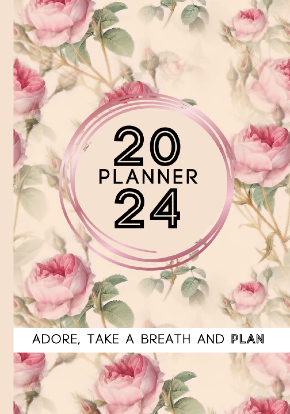Weekly and Monthly Planner 2024: Medium Sized Scheduler & Organizer, 7 x 10, Jan 2024 - Dec 2024, Monthly and Weekly Goals with Focus Points, Agenda, Diary, Roses Design