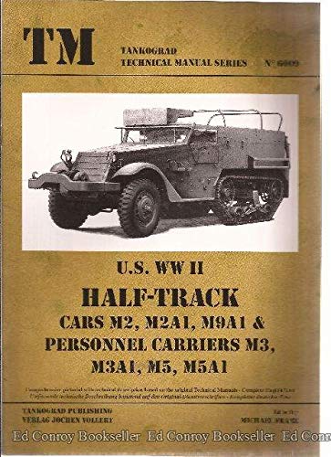 U.S. WW II HALF-TRACK CARS M2, M2A1, M9A1 & PERSONNEL CARRIERS M3, M3A1,M5, M5A1