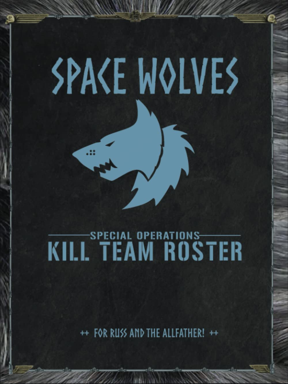Space Wolves Special Operations Kill Team Roster For Russ and the Allfather: Battle Tracker Game Score Record Journal Notebook
