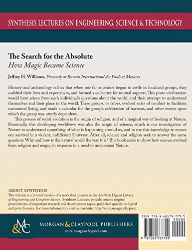 The Search for the Absolute: How Magic Became Science (Synthesis Lectures on Engineering, Science, and Technology)