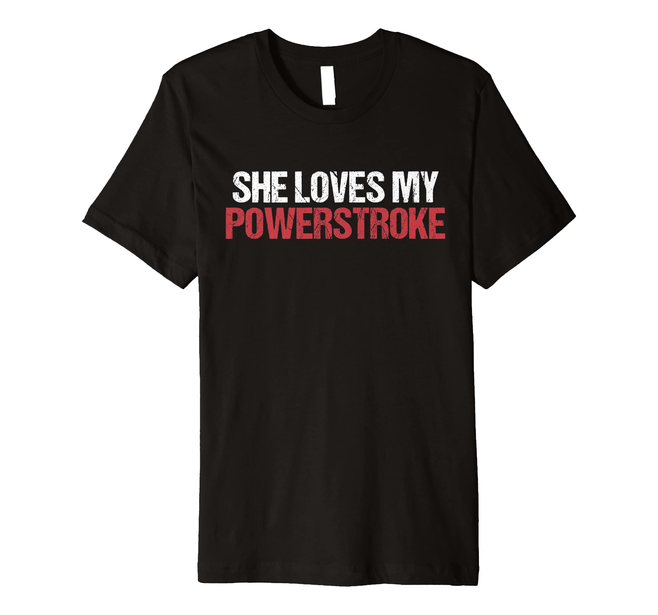 SHE LOVES MY POWERSTROKE T-SHIRT