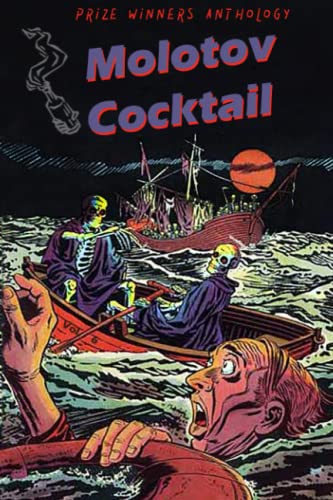 The Molotov Cocktail: Prize Winners Anthology Vol. 6