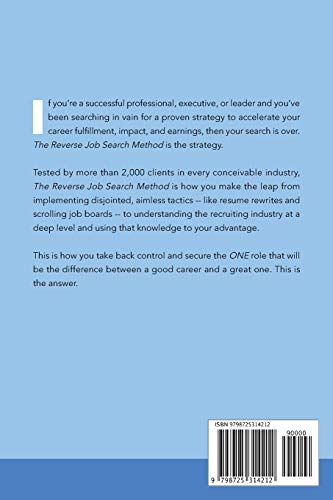 The Reverse Job Search Method: How Busy Professionals, Executives And Leaders Are Securing Career-Defining Roles Fast By Unlocking The Hidden Job Market