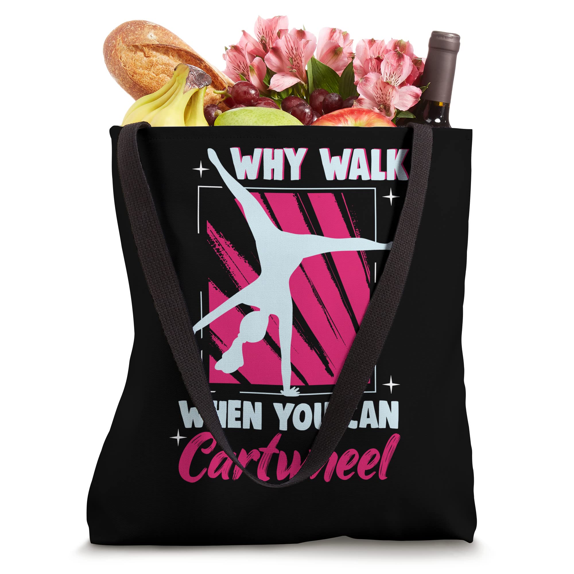 Why walk when you can cartwheel Acrobatics Coach Gymnastics Tote Bag