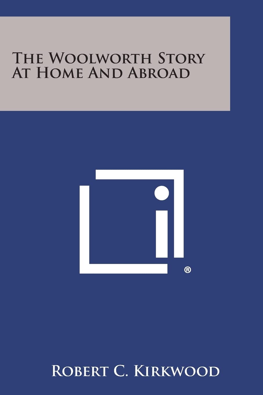 The Woolworth Story at Home and Abroad