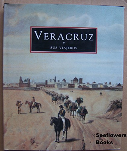 Veracruz y sus viajeros (Spanish Edition)