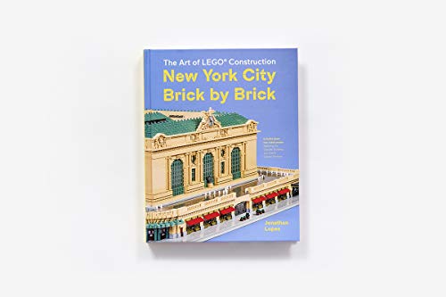 The Art of LEGO Construction: New York City Brick by Brick