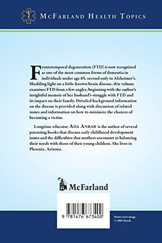 When Love Meets Dementia: Frontotemporal Degeneration (FTD) and the Family (McFarland Health Topics)