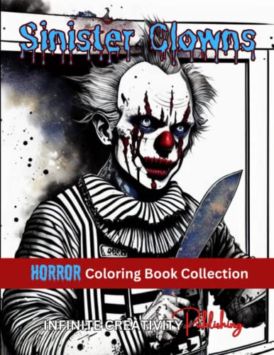 Sinister Clowns Edition - Horror Coloring Book Collection: Filled with high-quality original content for seniors, adults, teens, and children.