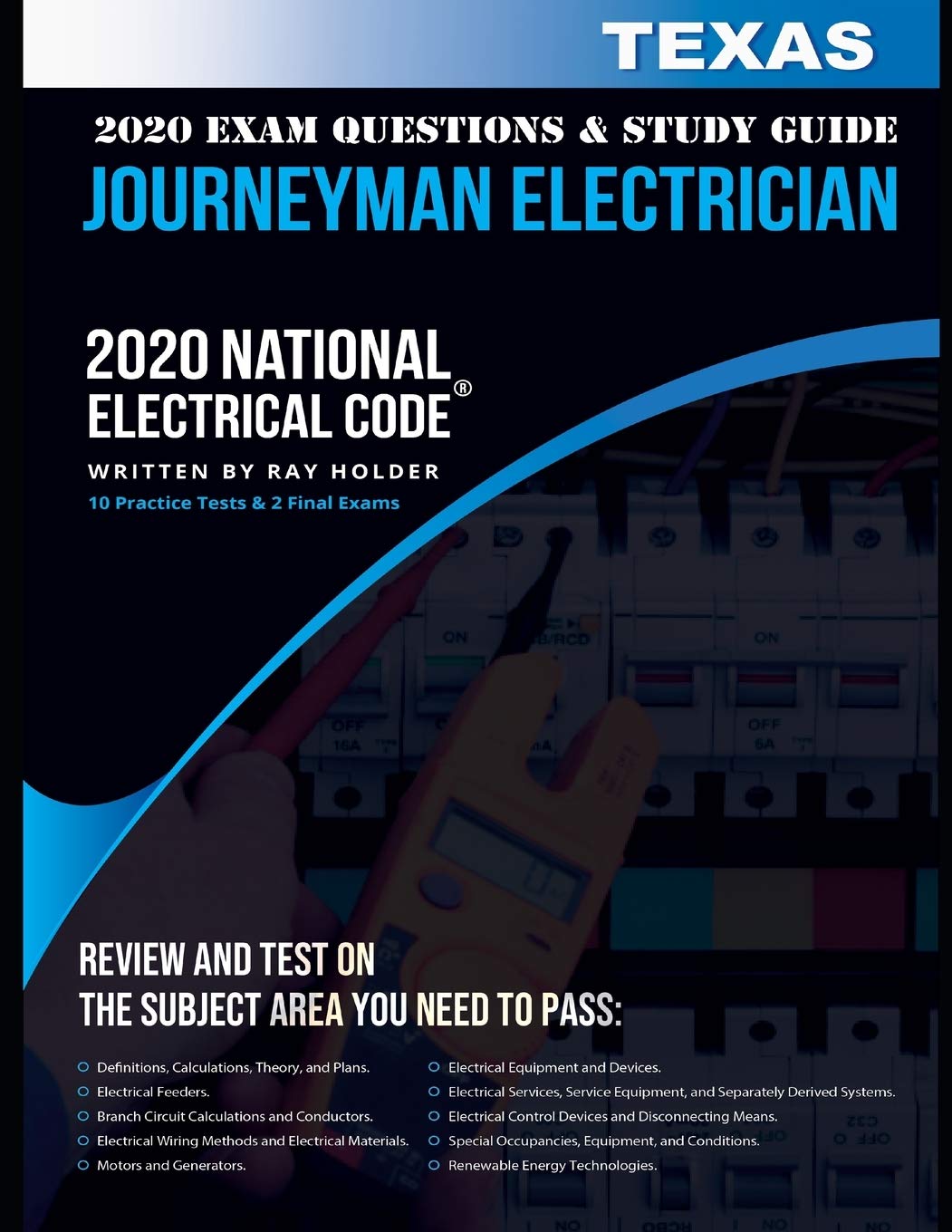 Texas 2020 Journeyman Electrician Exam Questions and Study Guide: 400+ Questions for study on the National Electrical Code