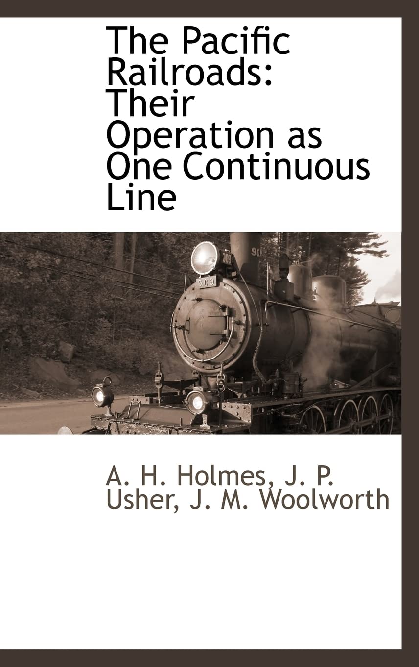 The Pacific Railroads: Their Operation as One Continuous Line