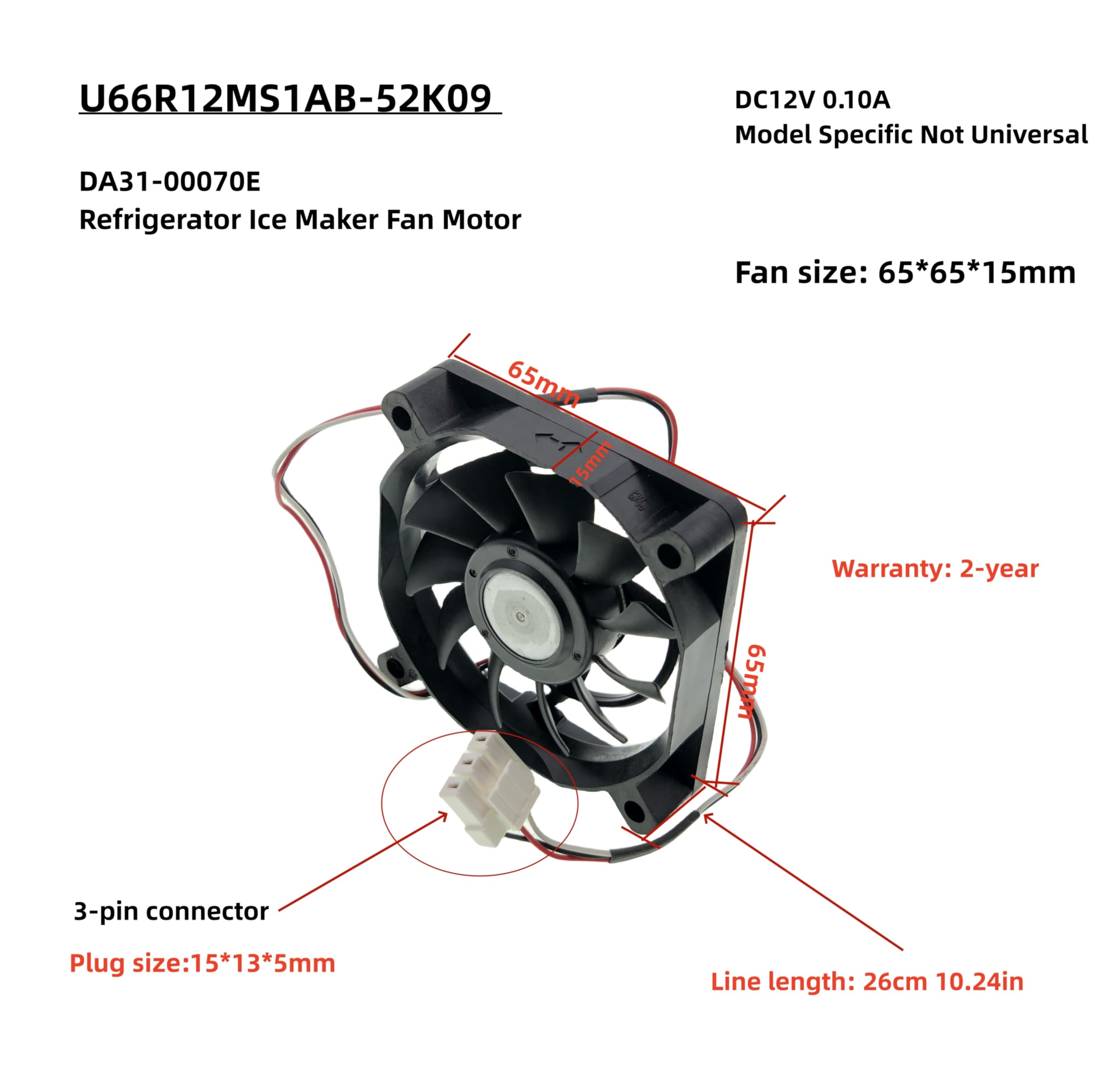 U66R12MS1AB-52K09 DA31-00070E Refrigerator Ice Maker Fan Motor for Samsung Refrigerator, DC12V 0.10A,Model Specific Not Universal, Check The Model Number, Picture and Ports.