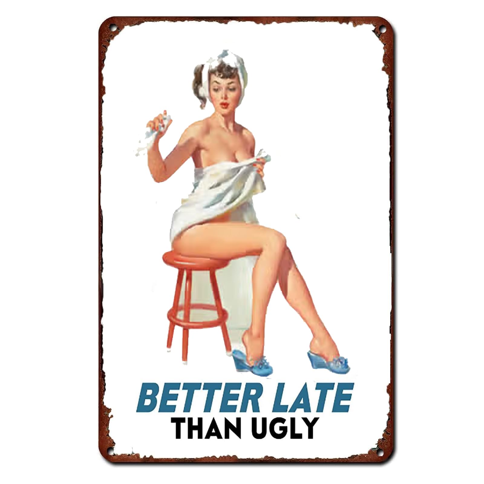 Vintage Metal Tin Signs Pin Up Girl Sexy Lady Wall Decor Better Late Than Ugly Vintage Metal Plaque Art for Home Bar Pub Kitchen Garage Restaurant Wall Decor Signs 12x8 Inch