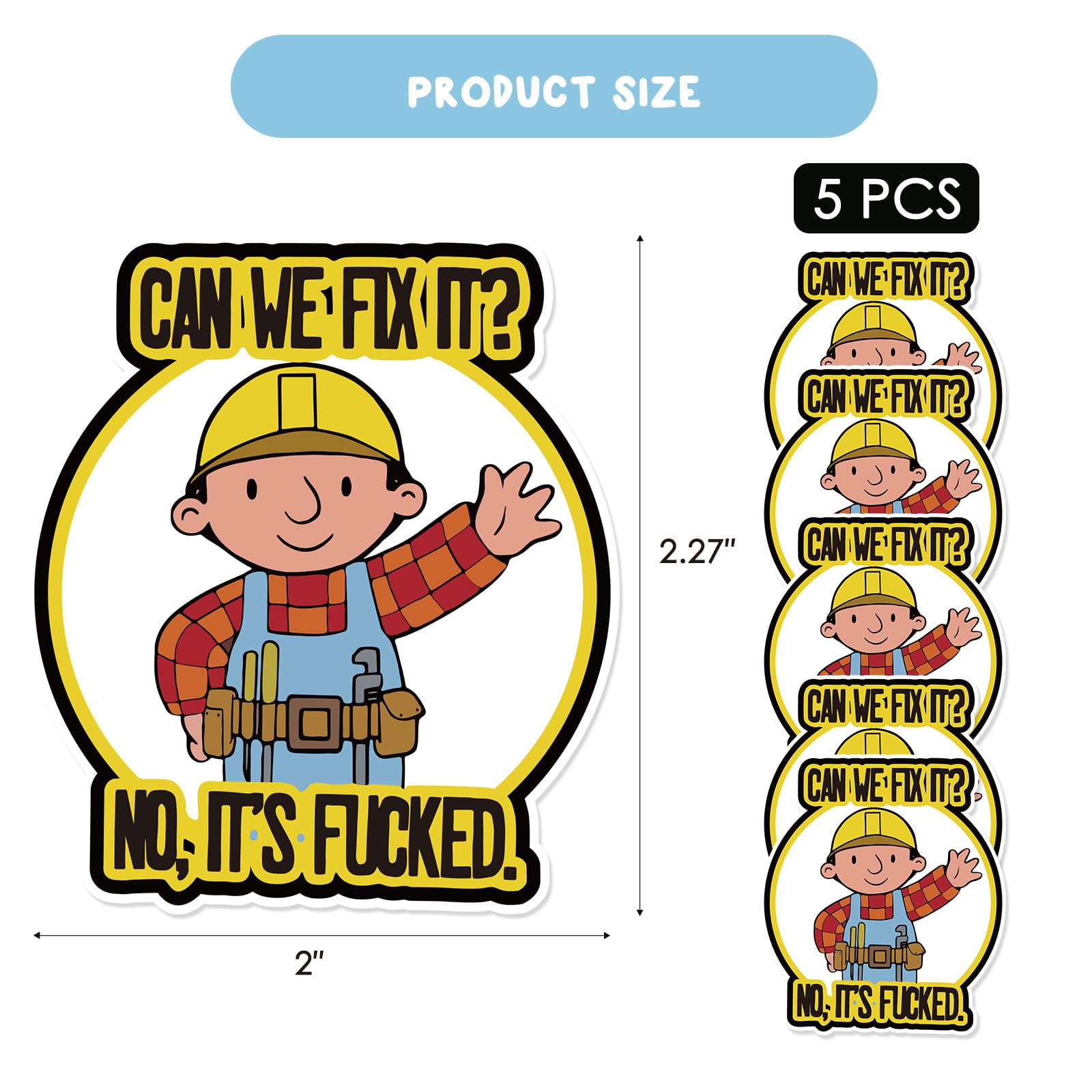 XMJY 5 Pack Funny Hardhat Stickers - Can We Fix It? No, It's Fucked, Cute Cartoon Hard Hat Stickers for Builder, Waterproof Vinyl Stickers for Tool Box, Helmet (2 inch)
