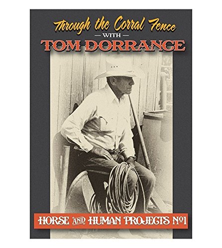 Through the Corral Fence with Tom Dorrance - Horse and Human Projects No.1