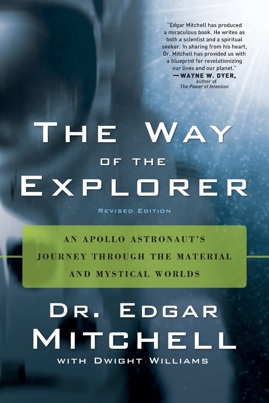 The Way of the Explorer: An Apollo Astronaut's Journey Through the Material and Mystical Worlds, Revised Edition