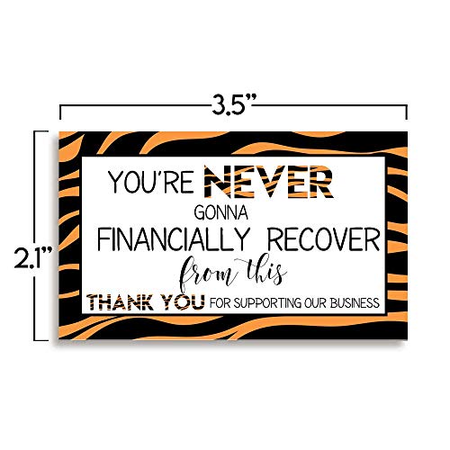You're Never Gonna Financially Recover Tiger Print Thank You Customer Appreciation Package Inserts for Small Businesses, 100 2" X 3.5β Single Sided Insert Cards by AmandaCreation
